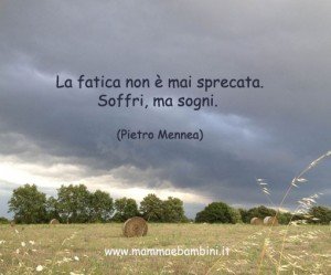 Frase del giorno 28 settembre sulla fatica - Mamma e Bambini