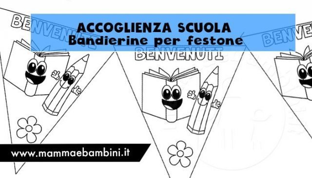 Accoglienza scuola bandierine da colorare - Mamma e Bambini