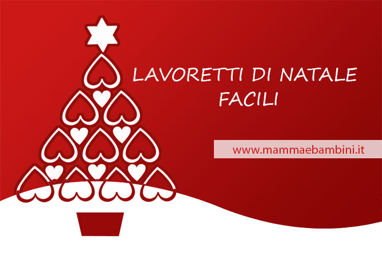 Lavoretti di Natale facili - Mamma e Bambini Lavoretti di Natale facili - Mamma e Bambini