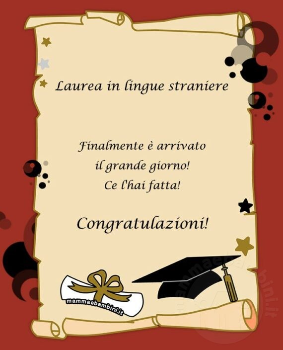 Congratulazioni per Laurea in lingue straniere - Mamma e Bambini Congratulazioni per Laurea in lingue straniere - Mamma e Bambini